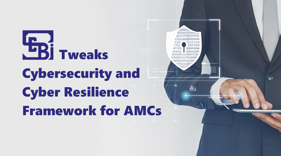 Sebi Tweaks Cybersecurity and Cyber Resilience Framework for AMCs ... Sebi Tweaks Cybersecurity and Cyber Resilience Framework for AMCs ...