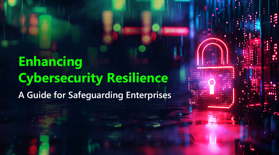 Enhancing Cybersecurity Resilience: A Guide for Safeguarding ... Enhancing Cybersecurity Resilience: A Guide for Safeguarding ...
