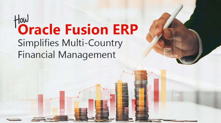 How Oracle Fusion ERP Simplifies Multi-Country Financial Management ...
